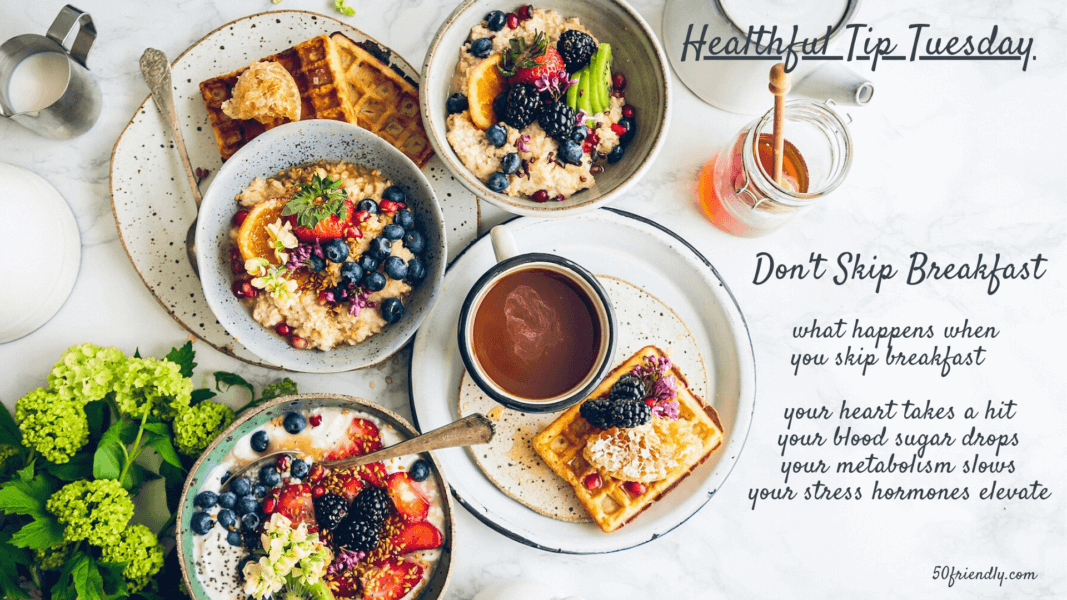 4 Reasons Why You Should Never Skip Breakfast - 50 Friendly 4 Reasons Why You Should Never Skip Breakfast - 50 Friendly