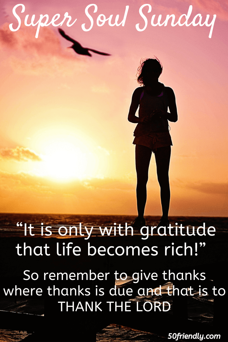 Super Soul Sunday - Give Thanks - 50 Friendly