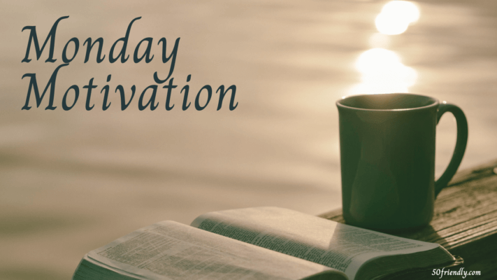 Motivation Monday - Seize the Moment - 50 Friendly