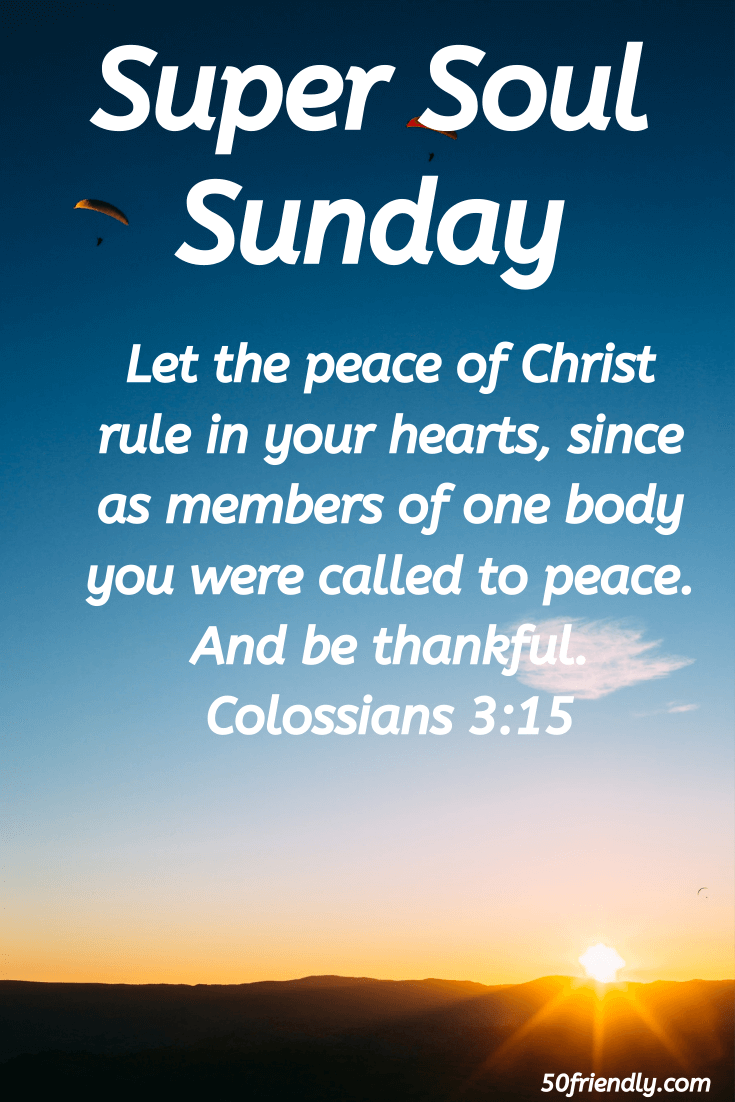 Super Soul Sunday - Be Thankful - 50 Friendly