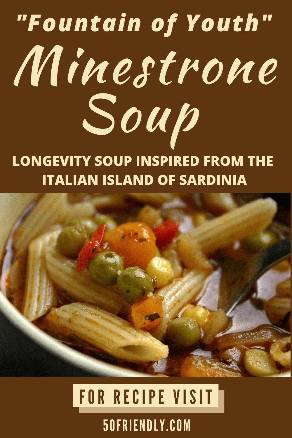 Make Your Own Longevity Minestrone Soup - 50 Friendly