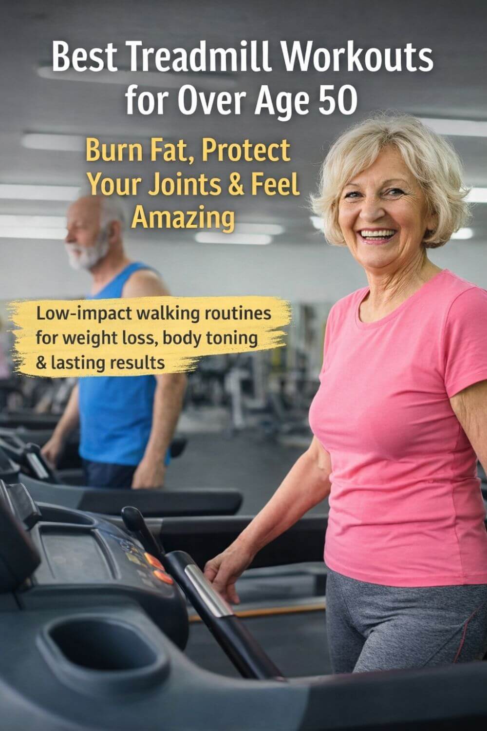 Best Treadmill Workouts for Women and Men Over 50: Burn Fat and Protect ...